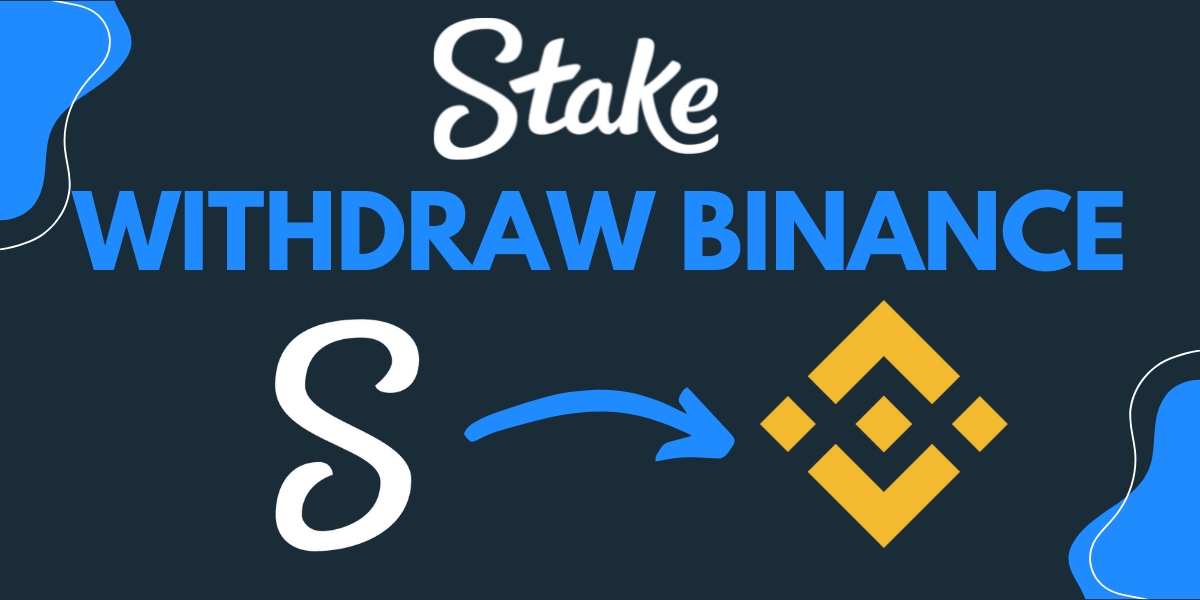 How to make a withdrawal on Stake with Binance in 2025?